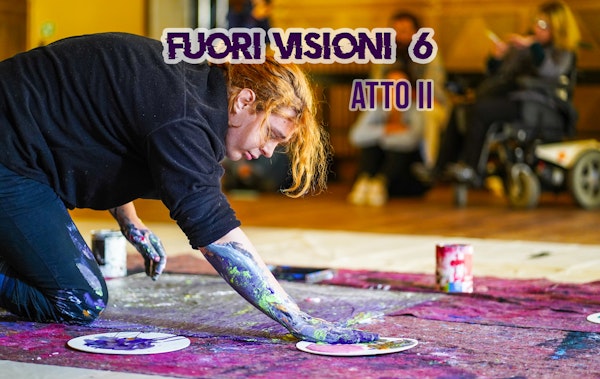 Fuori Visioni 6 - Atto II | Eppela