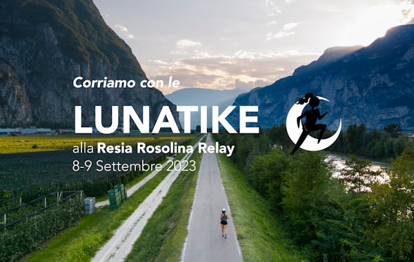 Corriamo con le Lunatike la Resia Rosolina Relay | Eppela