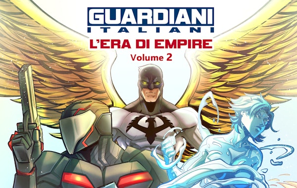 GUARDIANI ITALIANI - L'ERA DI EMPIRE (VOLUME 2) | Eppela